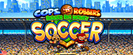 Cops n Robbers Bigger Big Money Soccer – Collect Slot – OLG
