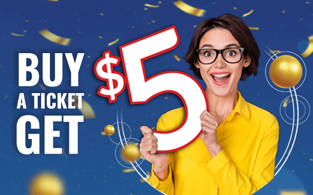 BUY A TICKET, GET A $5 BONUS!